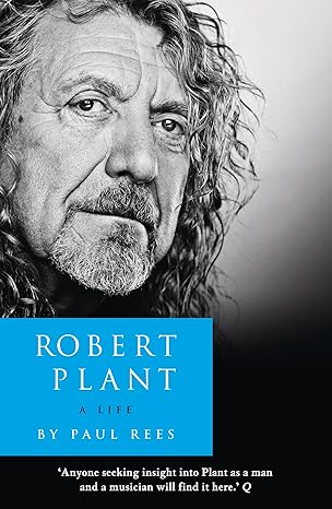 The One Minute Music Book Club: Robert Plant--A Life by Paul Rees ...