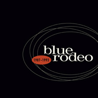 Box Set Documents Blue Rodeo's Early Years | Alan Cross